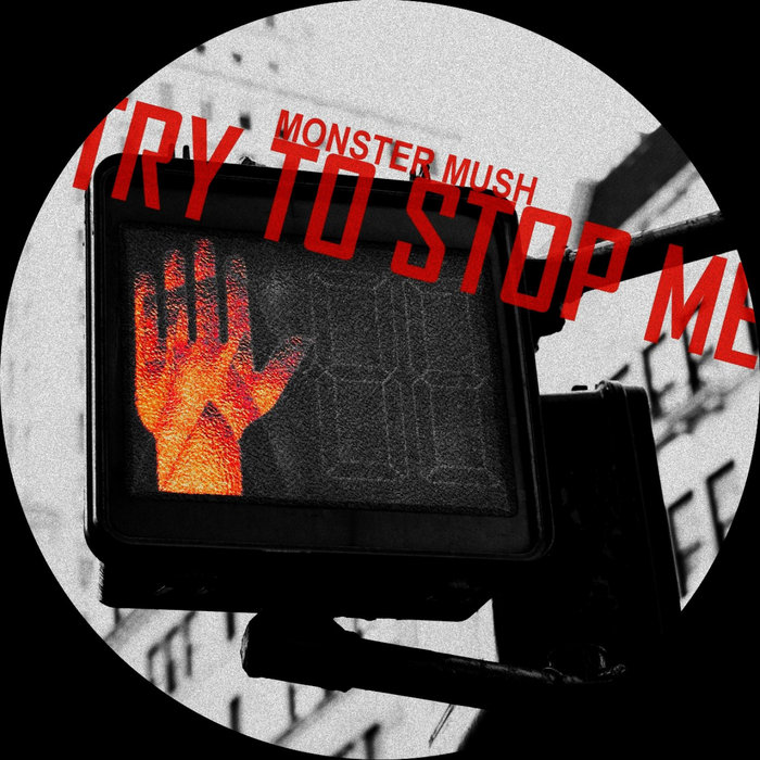 Try To Stop Me | Monster Mush | DSR Digital