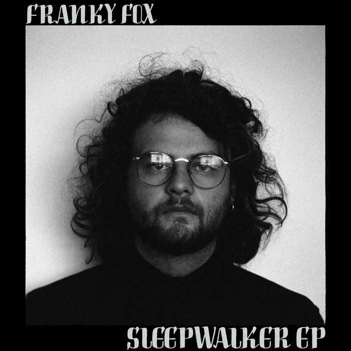 Sleepwalker EP | Franky Fox