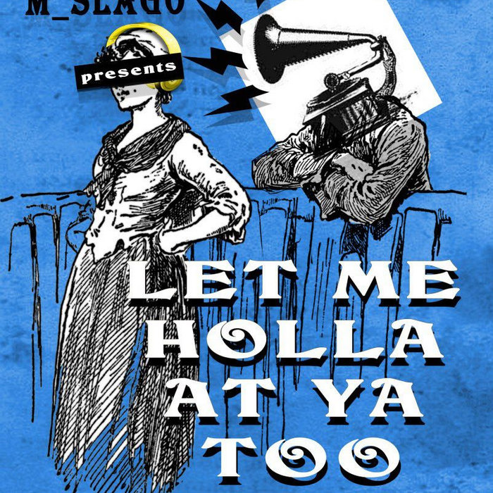 Let Me Holla At Ya Too (2) | M Slago | Producers I Know