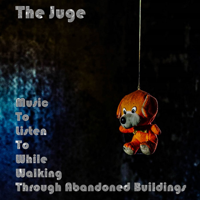 Music To Listen To While Walking Through Abandoned Buildings | The Juge ...