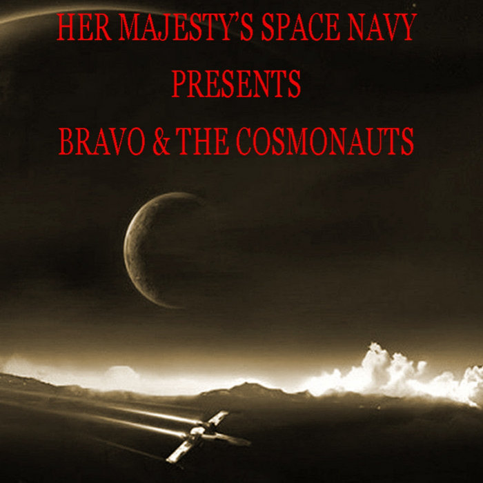 Bravo and the Cosmonauts | Admiral Krank and His Mighty Band of Spacemen