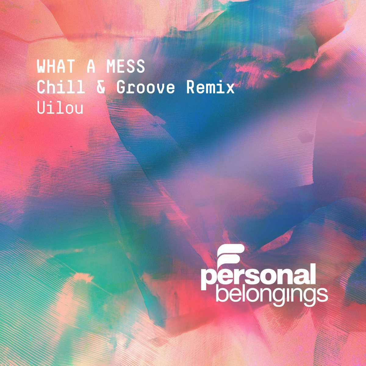 What A Mess (Chill & Groove Remix) | Uilou | Personal Belongings