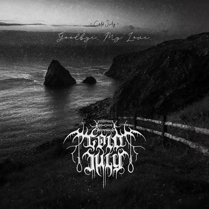 Goodbye... My Love... | Cold July | End My Life Records