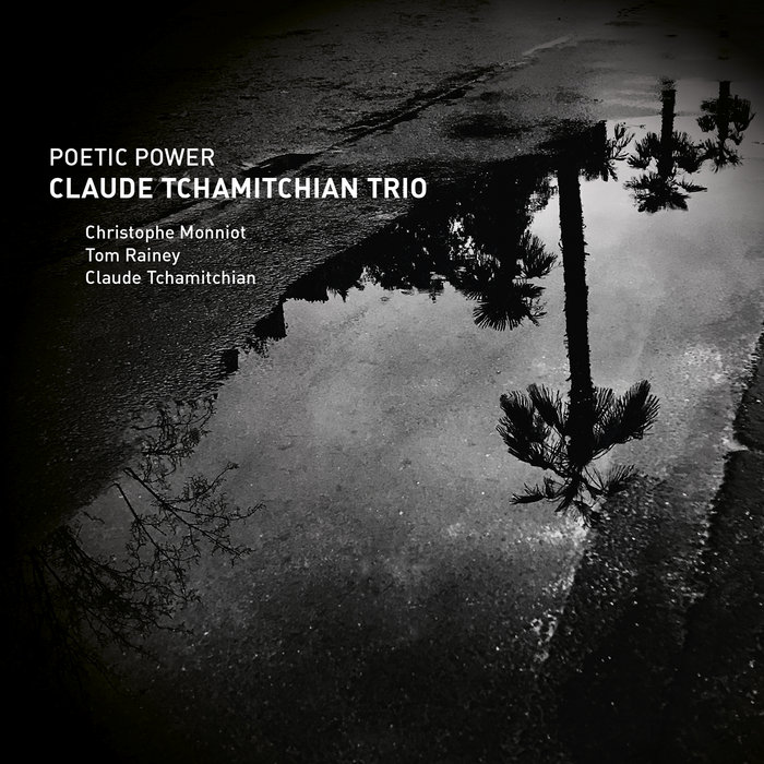 Poetic Power - Trio | Claude Tchamitchian