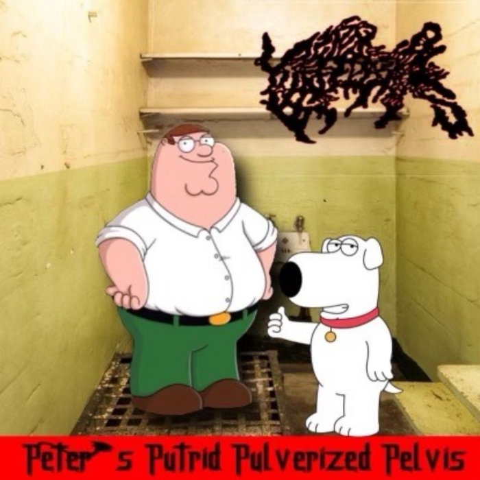 Peter's Putrid Pulverized Pelvis | Peter's Ripped Anus | Rat Nutz Records