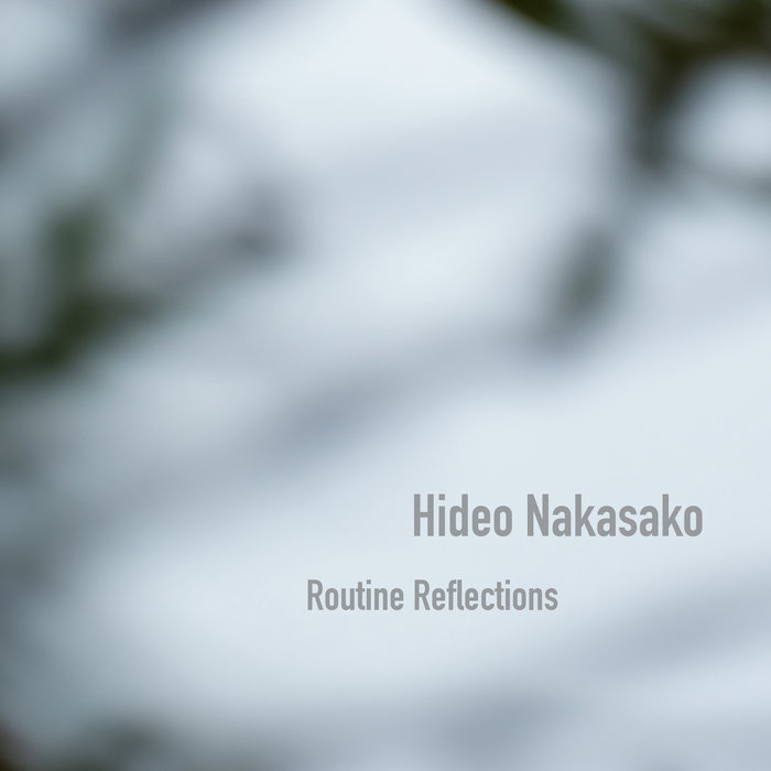 Routine Reflections | Hideo Nakasako | Dream Dust Records