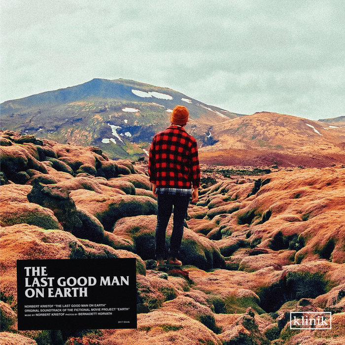 The Last Good Man On Earth | Norbert Kristof
