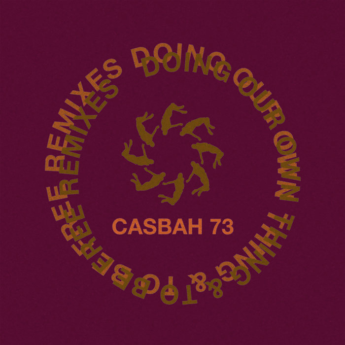 Doing Our Own Thing & To Be Free (Remixes) | Casbah 73/The Jade