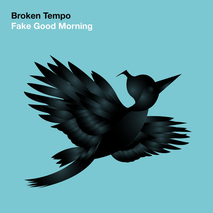Fake Good Morning | Broken Tempo