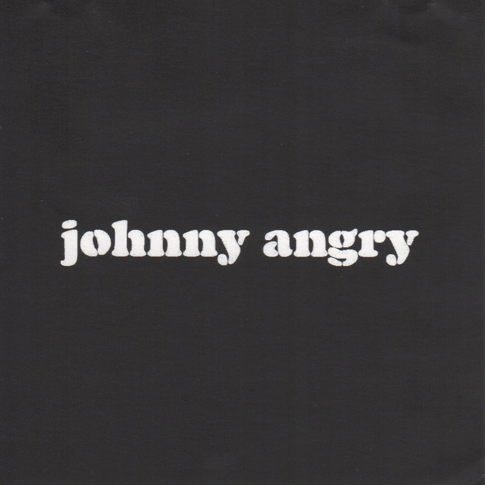 Johnny Angry | Johnny Angry