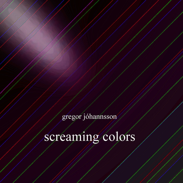 Screaming Colors | Gregor Jóhannsson