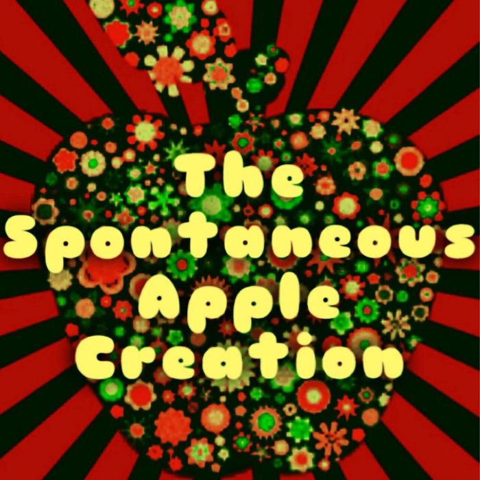 The Spontaneous Apple Creation | The Spontaneous Apple Creation