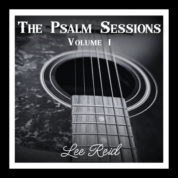 The Psalm Sessions Volume 1 | Lee Reid
