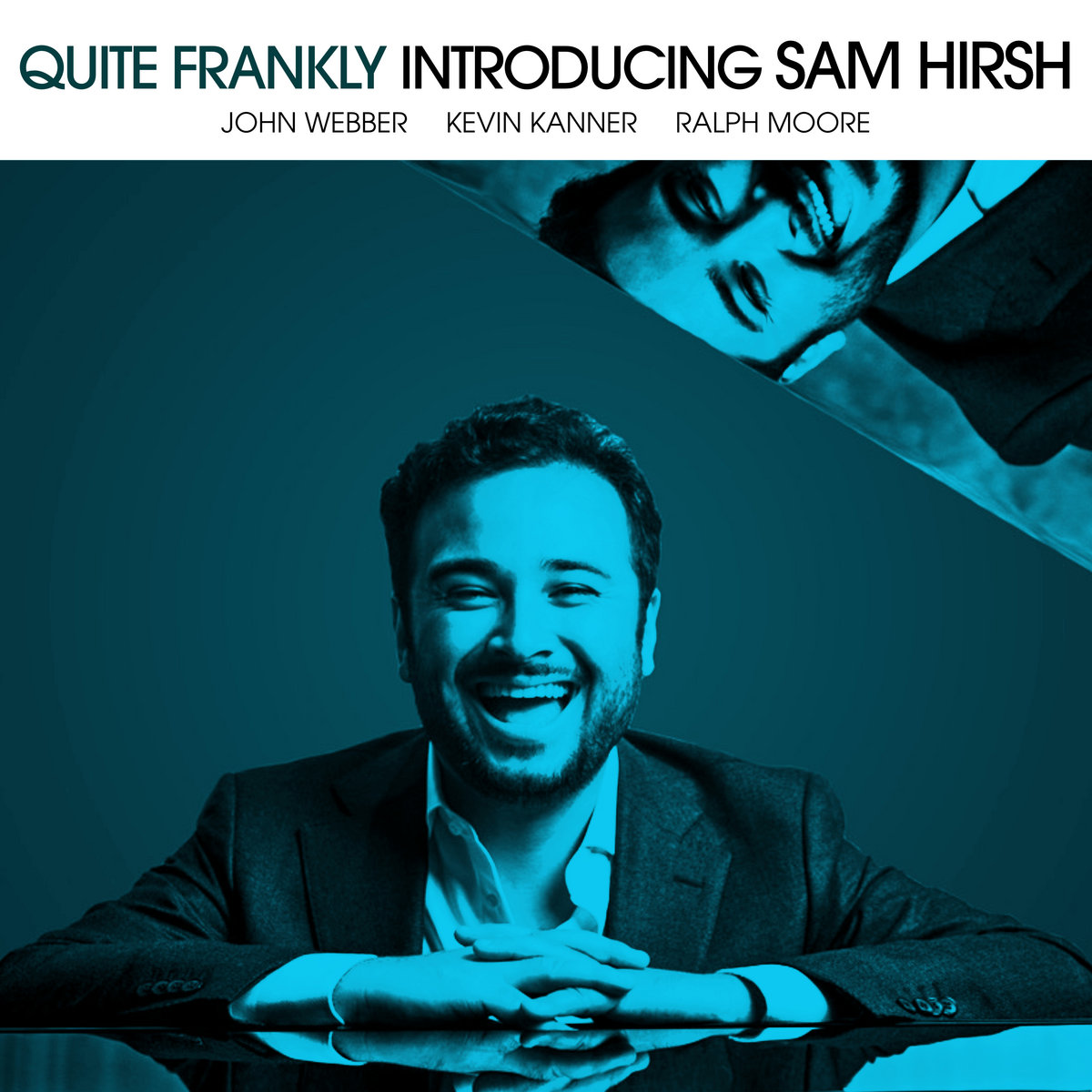 Quite Frankly- Introducing Sam Hirsh | Sam Hirsh