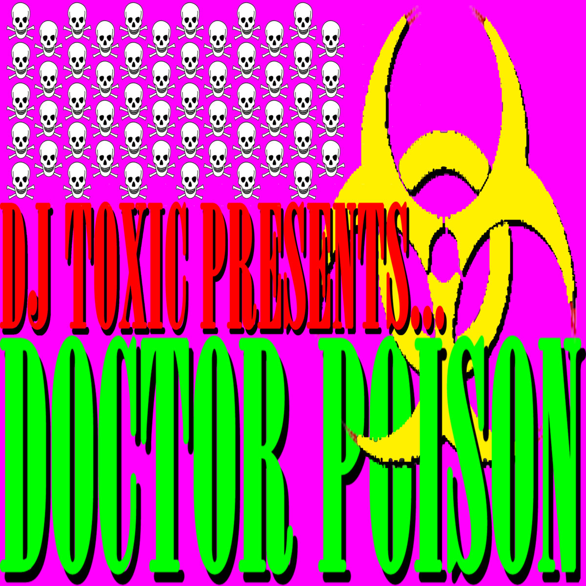 DJ TOXIC PRESENTS... DOCTOR POISON | DOCTOR POISON | muffy