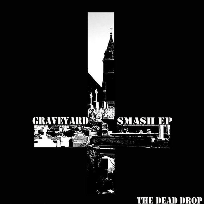 Graveyard Smash EP | The Dead Drop