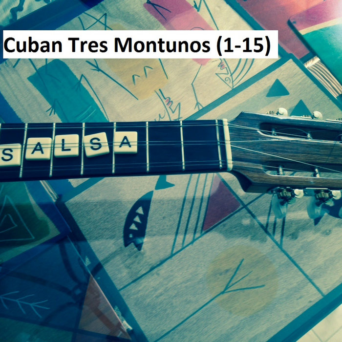Free Tres Cubano Montunos (1-15) | Efrain Rios | Cuban Tres Guitar