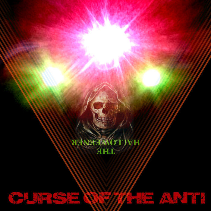 CURSE OF THE ANTI | THE HALLOWEENER | The Halloweener