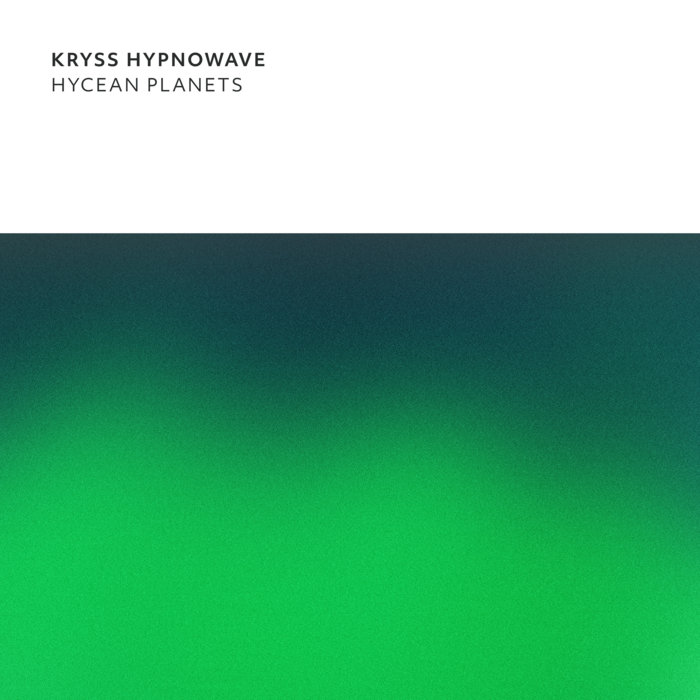 Hycean Planets | Kryss Hypnowave | Indefinite Pitch
