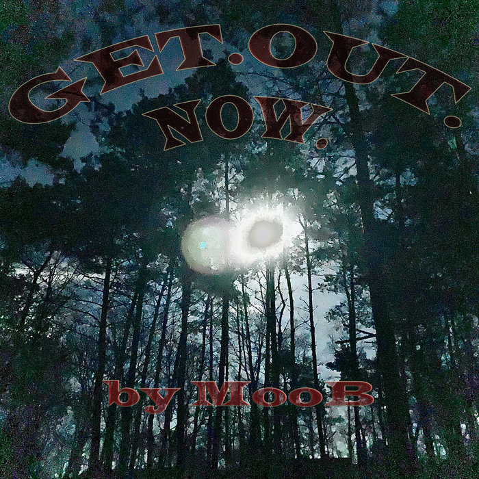GET OUT NOW | MooB