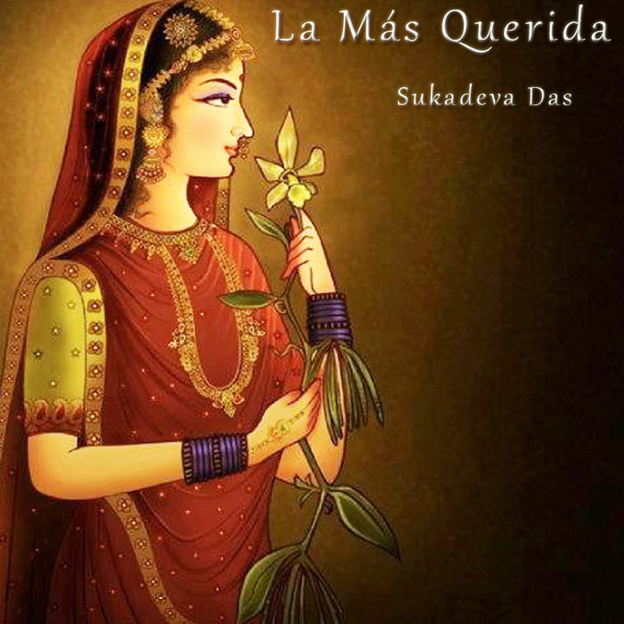 La mas Querida | Sukadeva Das