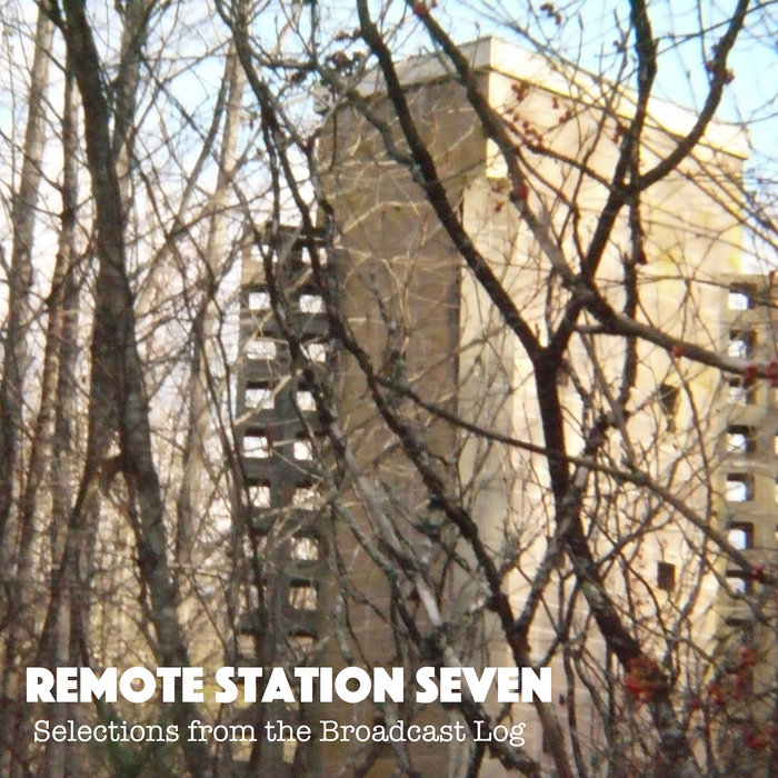 Selections From The Broadcast Log | Remote Station Seven