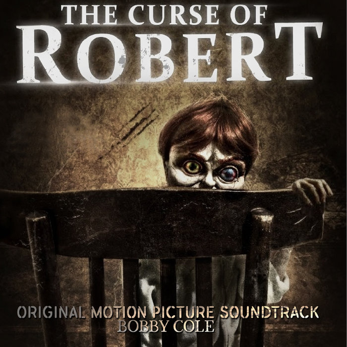 The Curse of Robert the Doll - Original Motion Picture Soundtrack ...