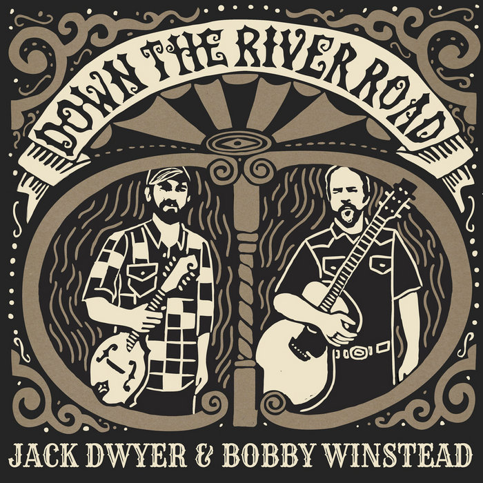 Down The River Road | Jack Dwyer & Bobby Winstead | Jack Dwyer