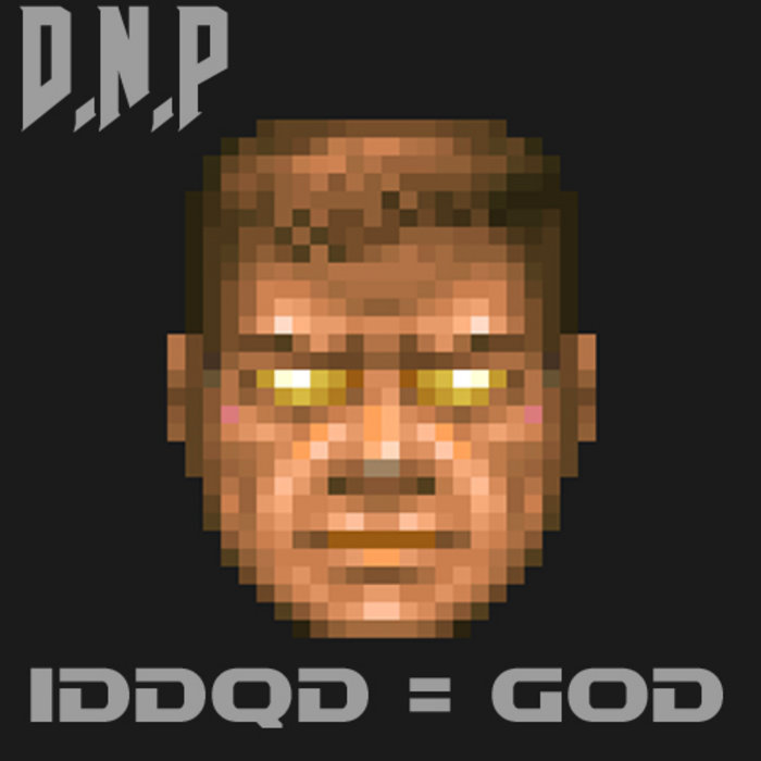 IDDQD = GOD | D.N.P
