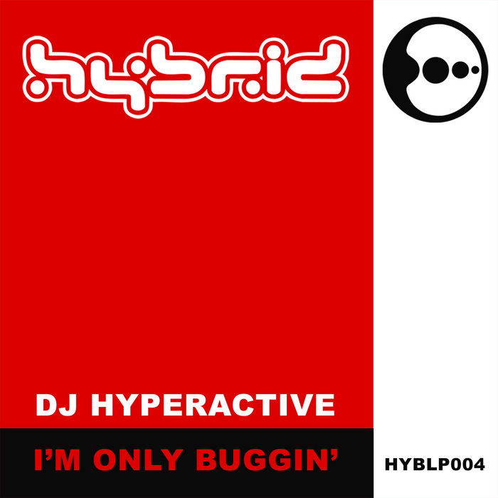 I'm Only Buggin' [HYBLP004] | DJ Hyperactive | H-Productions
