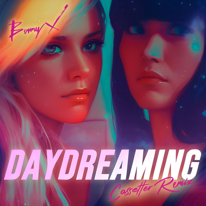 Daydreaming (Cassetter Remix) | Bunny X & Cassetter | Bunny X