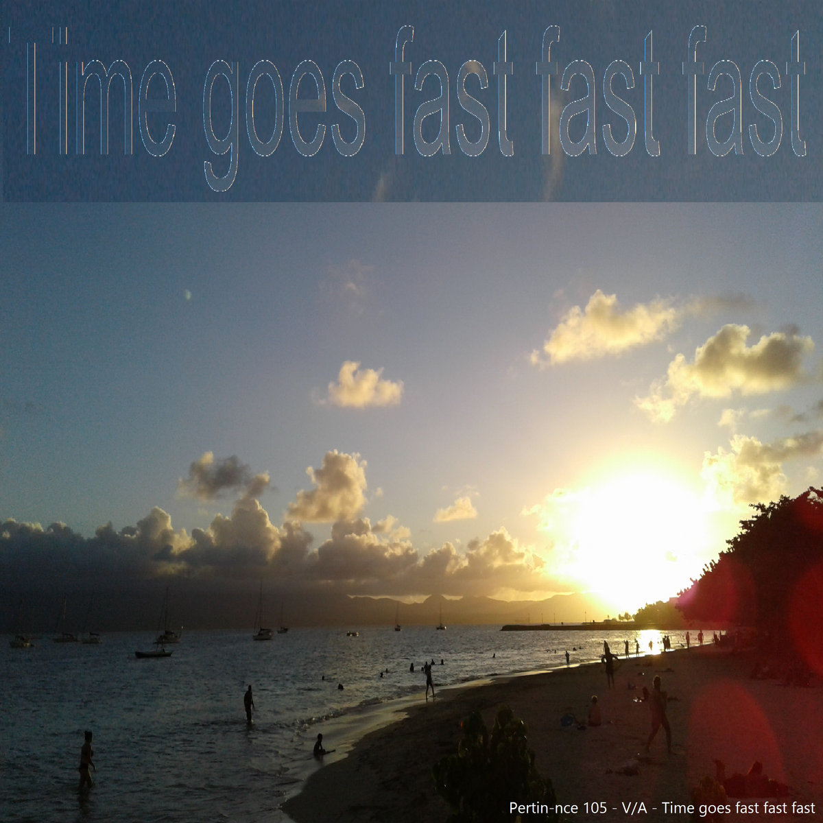 [Pertin-nce 105] V/A - Time goes fast fast fast | V/A | Pertin-nce