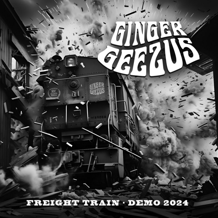 FREIGHT TRAIN - DEMO 2024 | Ginger Geezus