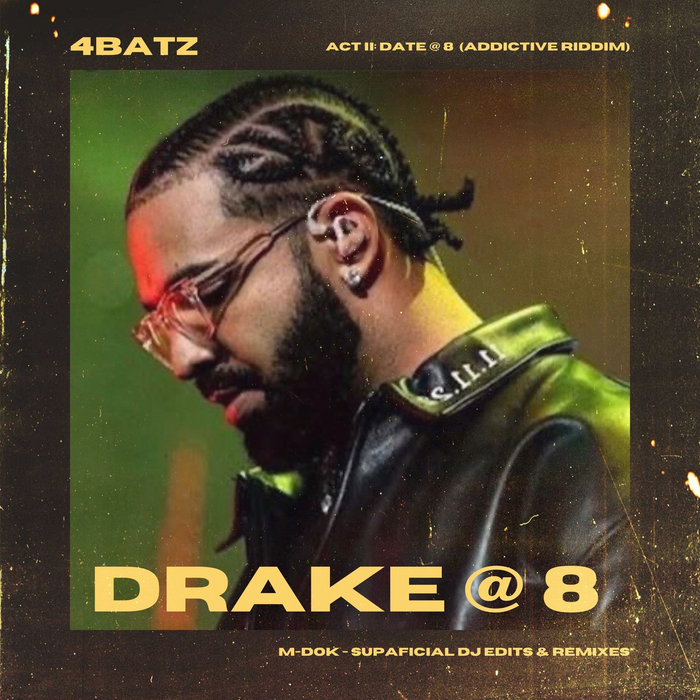act ii: date @ 8 (Addictive PM Riddim) | Drake x M-Dok | M-Dok