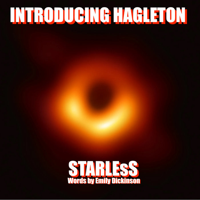 STARLEsS (Words By Emily Dickinson | introducing hagleton and the green sneakered super humans ...