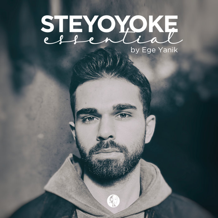Steyoyoke Essential by Ege Yanik - May 2022 | Ege Yanik | Steyoyoke