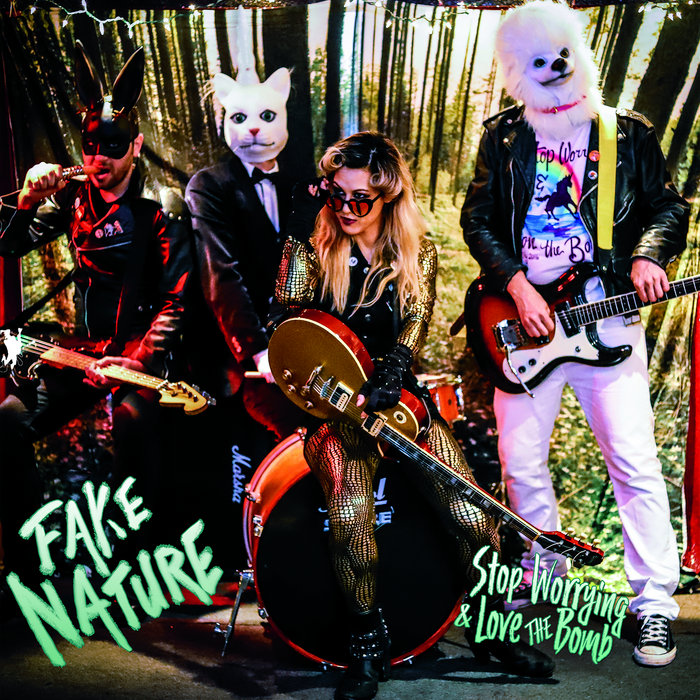 Fake Nature | (Stop Worrying &) Love the Bomb