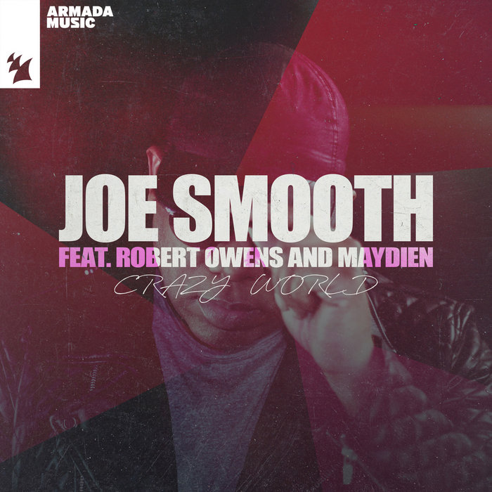 Crazy World | Joe Smooth feat. Robert Owens & Maydien | Joe Smooth