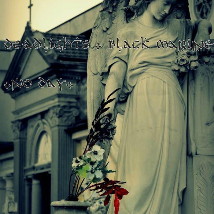 No Day | Deadlights - Black Marine | Deadlights