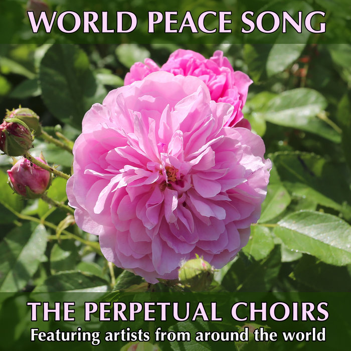 World Peace Song | The Perpetual Choirs