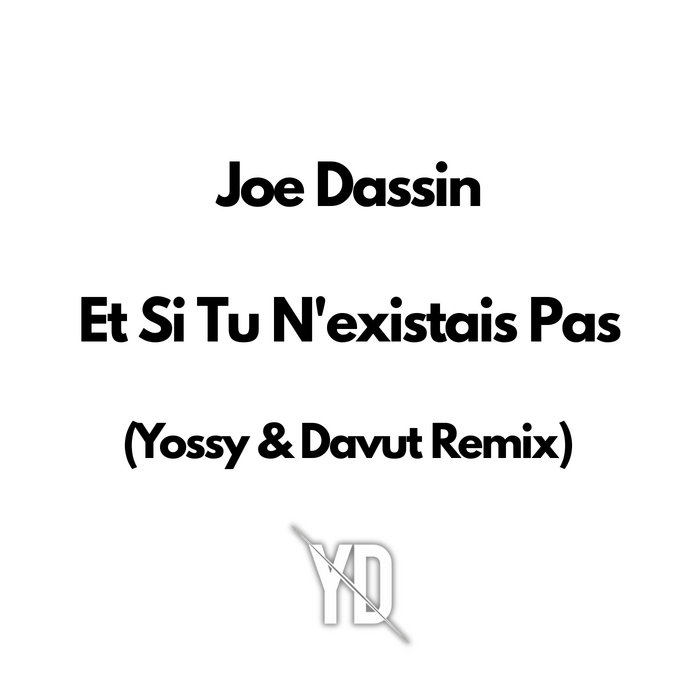 Joe Dassin - Et Si Tu N'existais Pas (Yossy & Davut Remix) | Yossy & Davut