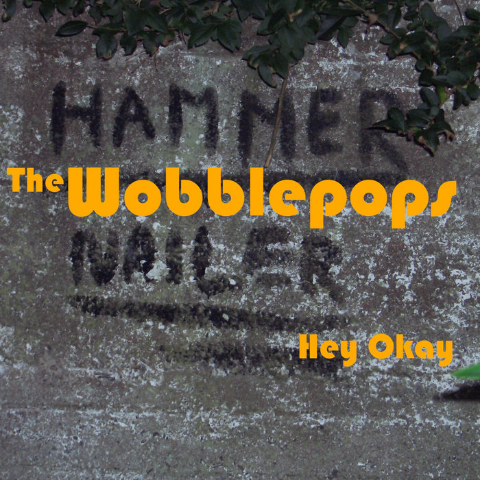 Hey Okay | The Wobblepops