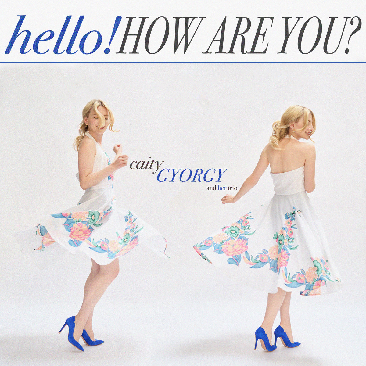 Hello! How Are You? | Caity Gyorgy