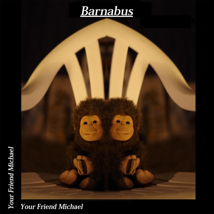 Barnabus | Your Friend Michael