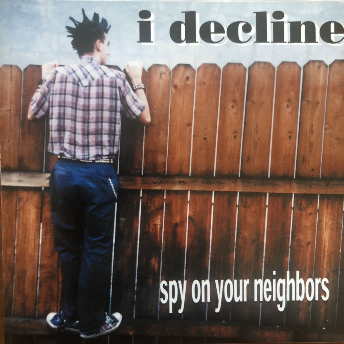 Spy On Your Neighbors I Decline The Briggs