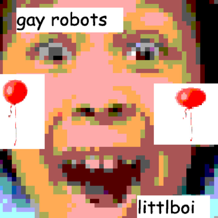 littlboi | GAY ROBOTS | littlbox