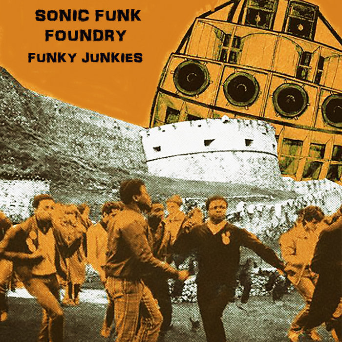 Funky Junkies | Sonic Funk Foundry