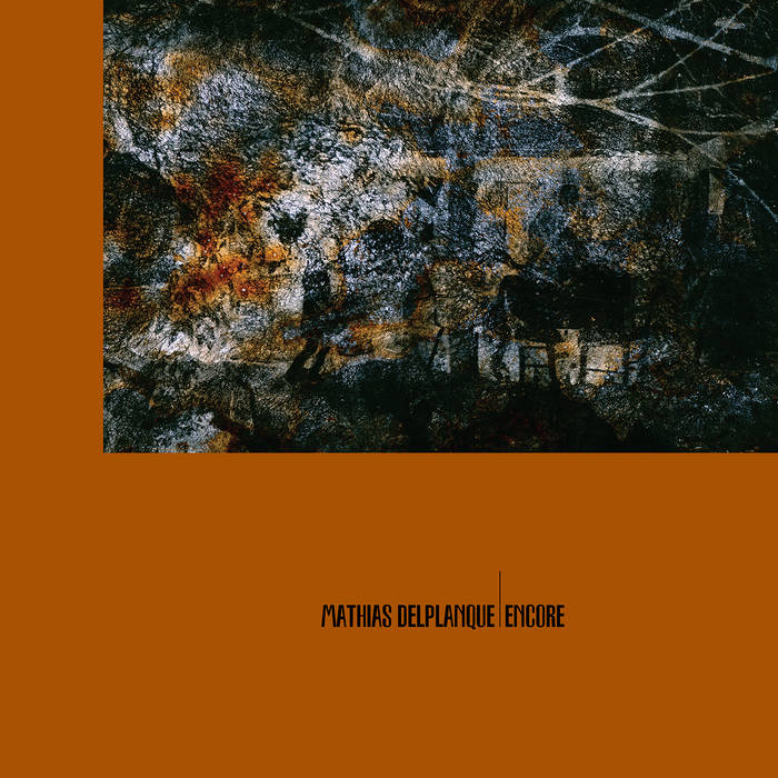 Encore | Mathias Delplanque
