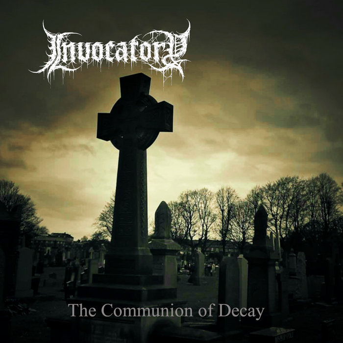 The Communion of Decay | Invocatory