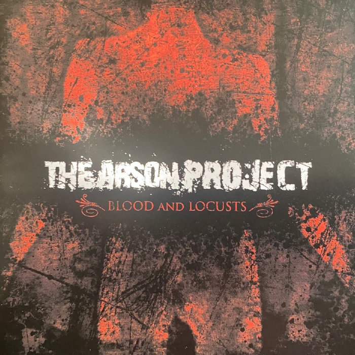 Blood And Locusts | THE ARSON PROJECT